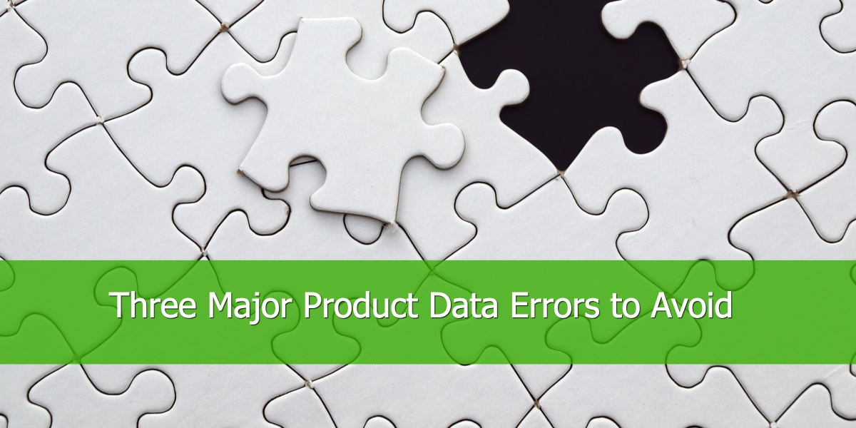 How to Avoid 3 Major Product Data Errors: Expert tips you need to know